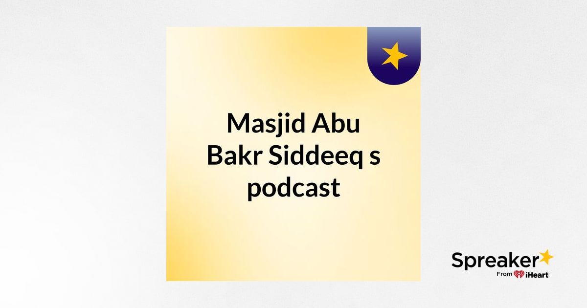 Masjid Abu Bakr Siddeeq's podcast